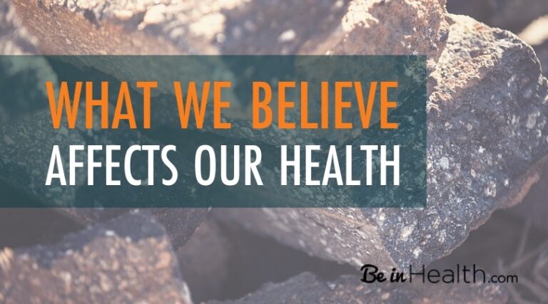 What You Believe Affects Your Health - Be in Health